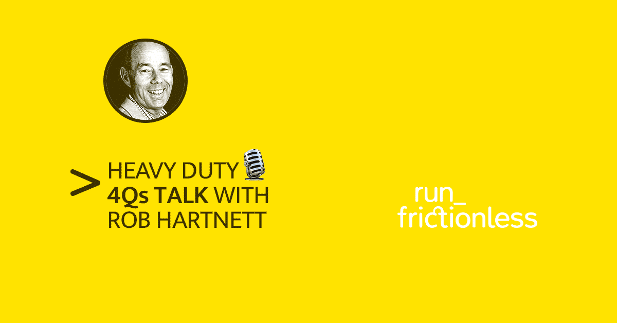 Podcaster Rob Hartnett explores the 4Qs framework > run frictionless